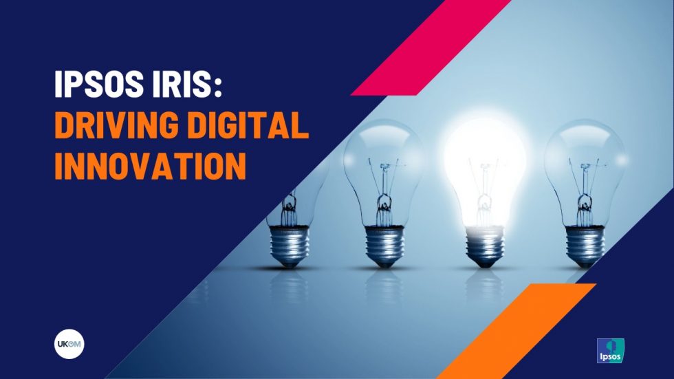 Ipsos iris: Driving Digital Innovation | Ipsos iris