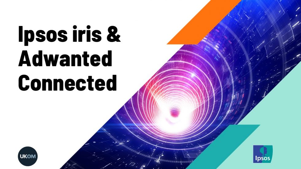 Adwanted Connected | Ipsos iris